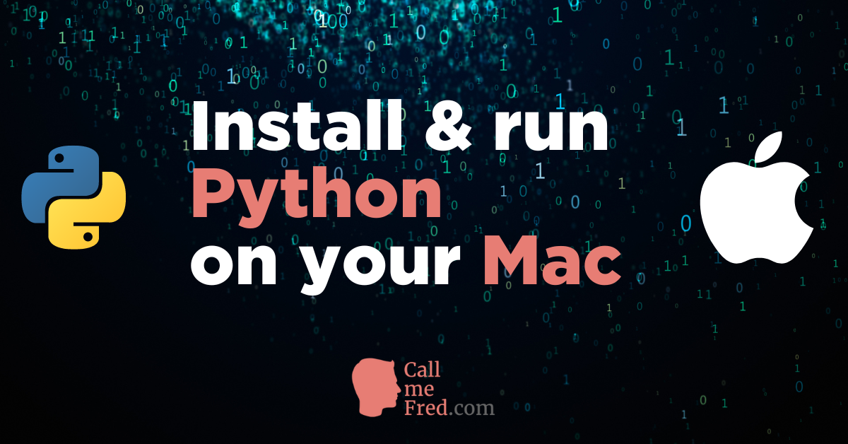 How to start using Python on your Mac - Call Me Fred